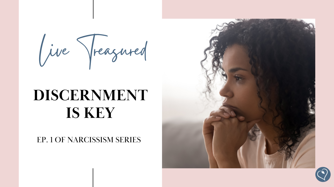 Discernment is Key (Narcissism Series - Episode 1) - Treasured Ministries
