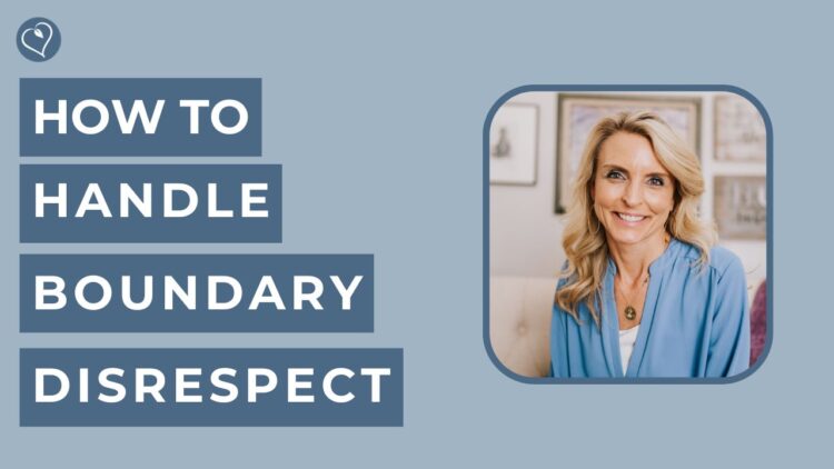 How to Handle Boundary Disrespect - Treasured Ministries